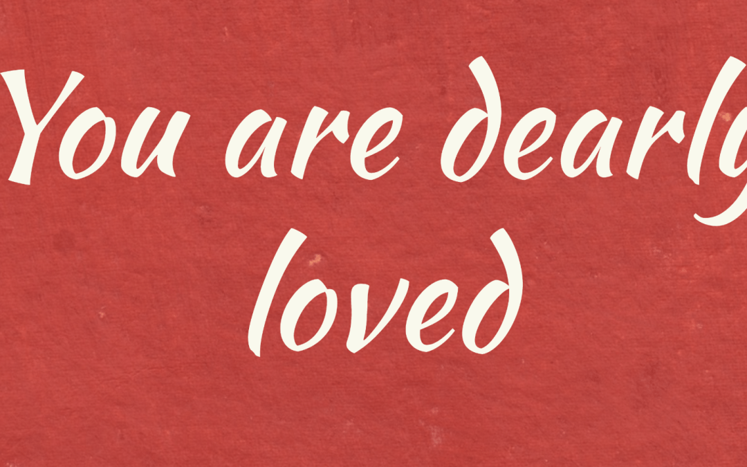 Dearly Loved, that’s me! – Fearless Living